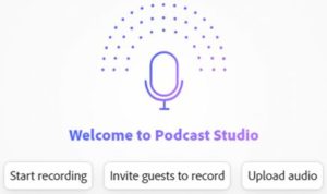 Adobe Podcast: Overview – E-learning Help Guides